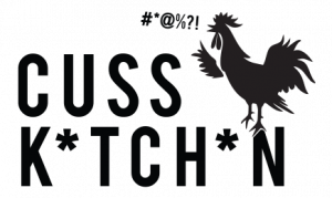 Cuss Kitchen® (where swearing is our superpower) - Recipe Blog